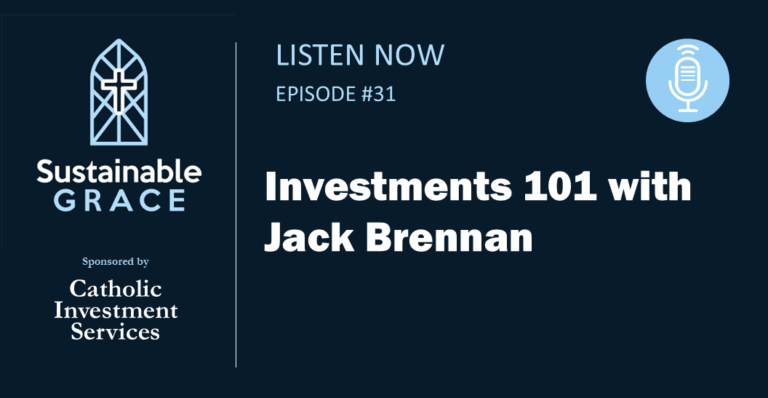 Sustainable Grace: Episode 31- Investments 101 with Jack Brennan ...